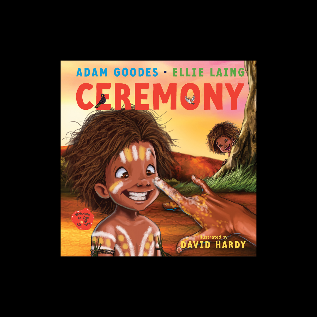 Ceremony by Adam Goodes and Ellie Laing, illustrated by David Hardy ...